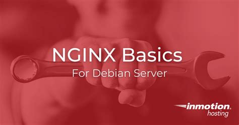 nginx basics for debian server inmotion hosting