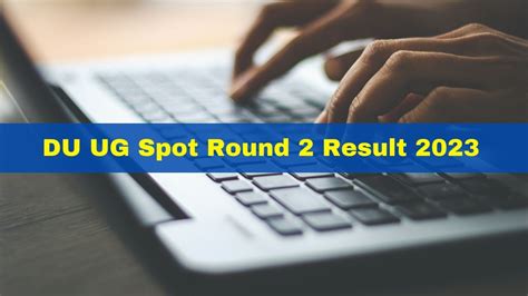 Du Ug Spot Round 2 Result 2023 To Be Released Today At Admission Uod Ac