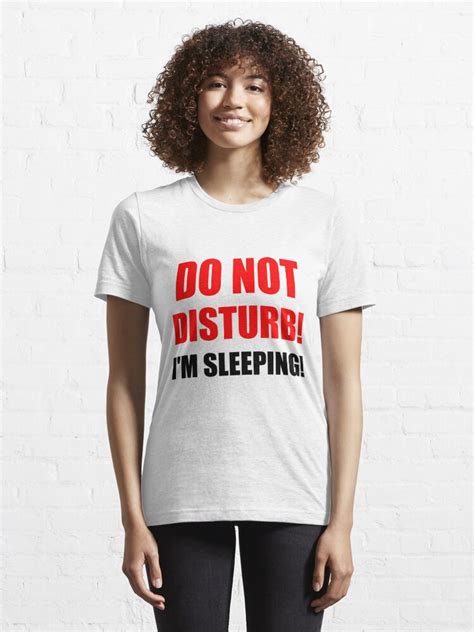 Do Not Disturb Im Sleeping T Shirt By Divertions Redbubble
