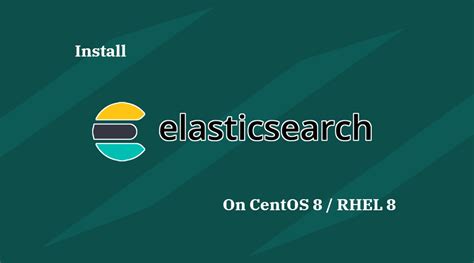 how to install elasticsearch on centos 8 rhel 8 centos