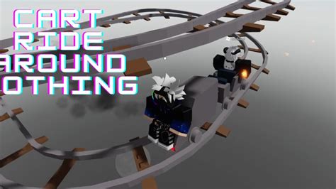 [roblox Cart Ride Around Nothing] Playing Cart Ride Around Nothing With