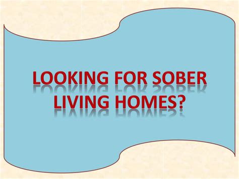 Ppt Looking For Sober Living Homes Powerpoint Presentation Free