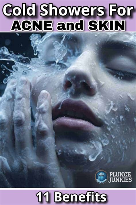 11 Benefits Of Cold Showers On Acne And Skin Health Plunge Junkies