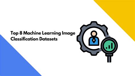 top 8 machine learning image classification datasets