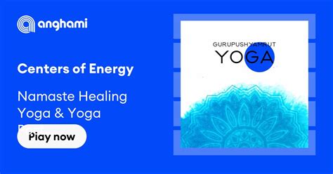 Namaste Healing Yoga And Yoga Postures Masters Centers Of Energy Play