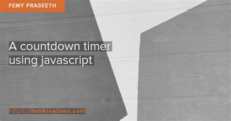 a countdown timer using javascript femy praseeth femkreations