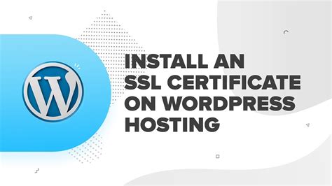 How To Install Ssl Certificate On Wordpress Hosting For A Domain Name