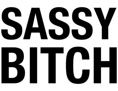 Sassy Bitch For Personal Use Only Please Print Out On Ir… Flickr