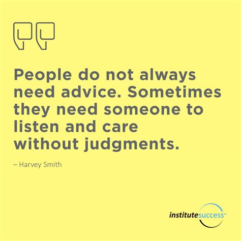 People Do Not Always Need Advice Sometimes They Need Someone To Listen