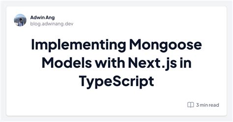 implementing mongoose models with next js in typescript
