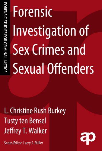 Forensic Investigation Of Sex Crimes And Sexual Offenders L Christine