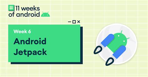 android developers blog 11 weeks of android jetpack