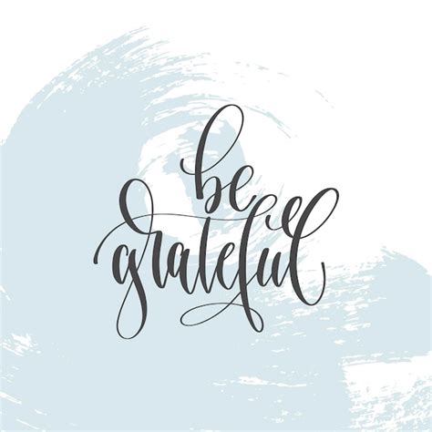 Seien Sie Dankbar Hand Schriftzug Inschrift Text Motivation Und