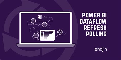 power bi dataflow refresh polling endjin azure data analytics