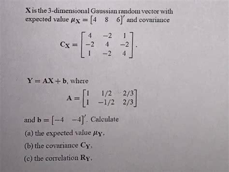Solved X Is The 3 Dimensional Gaussian Random Vector With