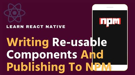 make and distribute your own react native components using