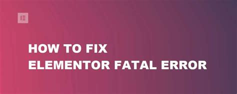 how to fix “fatal error uncaught error class ‘elementor scheme