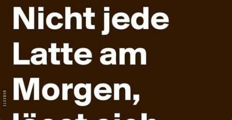 Nicht Jede Latte Am Morgen Lässt Sich Auch Trinken Debeste De