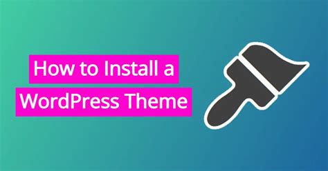 ultimate guide how to install a wordpress theme easy steps 2023
