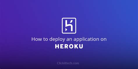 learn how to migrate an application to heroku clickittech
