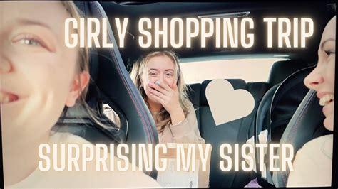 Surprising My Sister Girly Shopping Trip Youtube