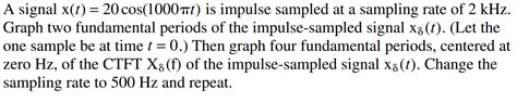 solved a signal x t 20 cos 1000 is impulse sampled at a