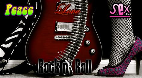 Peace Love Sex And Rock N Roll