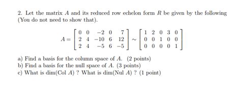 solved 2 let the matrix a and its reduced row echelon form