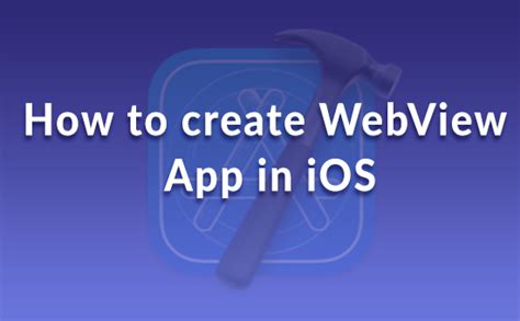 how to create webview app in ios webview app in ios
