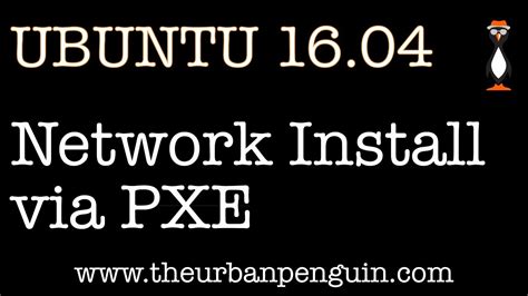 install ubuntu 16 04 via pxe and network boot youtube