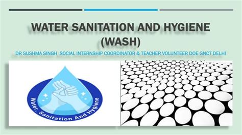 Wash Water Sanitation And Hygiene By Dr Sushma Singh Ppt