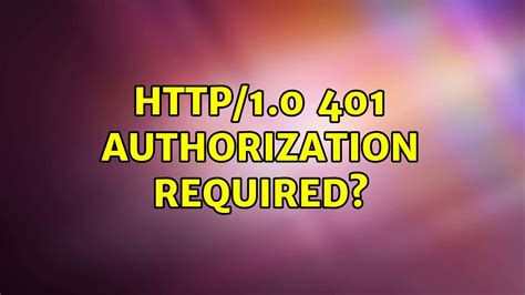 1 0 401 authorization required youtube