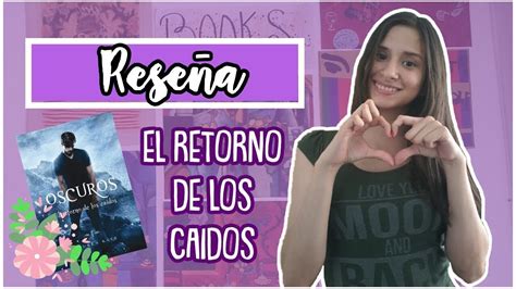 ReseÑa El Retorno De Los CaÍdos Lauren Kate Obsesionletrada Youtube