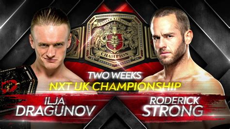 Wwe Sets Date For Ilja Dragunov Vs Roderick Strong Nxt Uk Title Match