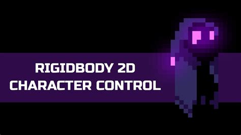 devlog 1 rigidbody 2d character control unity youtube
