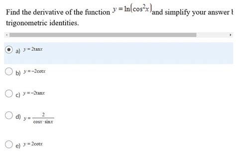 Solved Find The Derivative Of The Function Y Ln Cos 2 X And