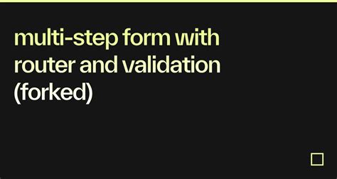 multi step form with router and validation forked codesandbox