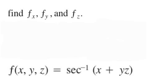 Solved Find Fx Fy And Fz F X Y Z Sec−1 X Yz