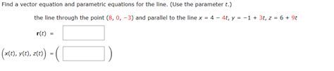 Solved Find A Vector Equation And Parametric Equations For