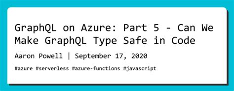 graphql on azure part 5 can we make graphql type safe