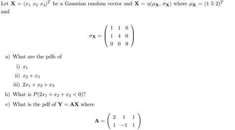 Solved Let X X1x2x3 T Be A Gaussian Random Vector And