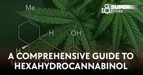 What Is Hhc A Comprehensive Guide To Hexahydrocannabinol