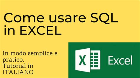 come usare sql in excel tutorial in italiano per usare il linguaggio