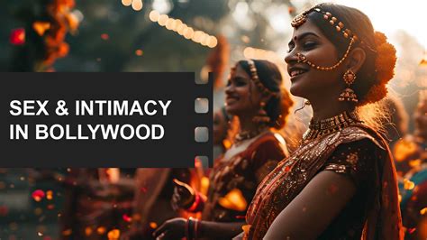 Sex In Bollywood Movies Portraying Indian Intimacy Filmdaft