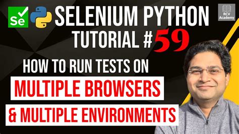 selenium python tutorial 59 run selenium tests on multiple browsers