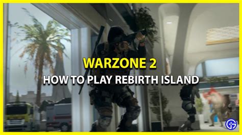 How to Play Rebirth Island in Warzone 2 Gamer Tweak