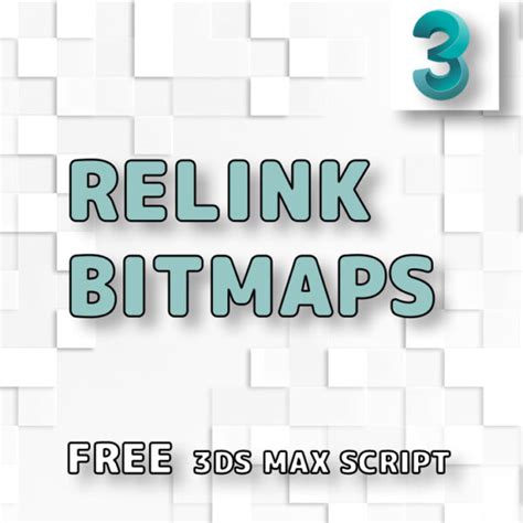 Image result for 3DS Max Relink Bitmaps Download