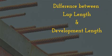 Image result for Difference Between Development Length and Lap Length