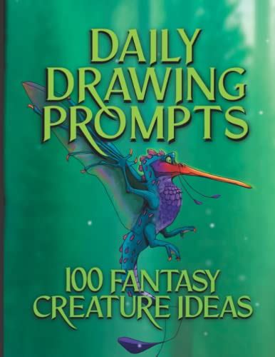 Snapklik.com : Daily Drawing Prompts: 100 Fantasy Creature Ideas: Find ...