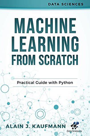 Image result for Python Machine Learning From Scratch Daniel Nedal